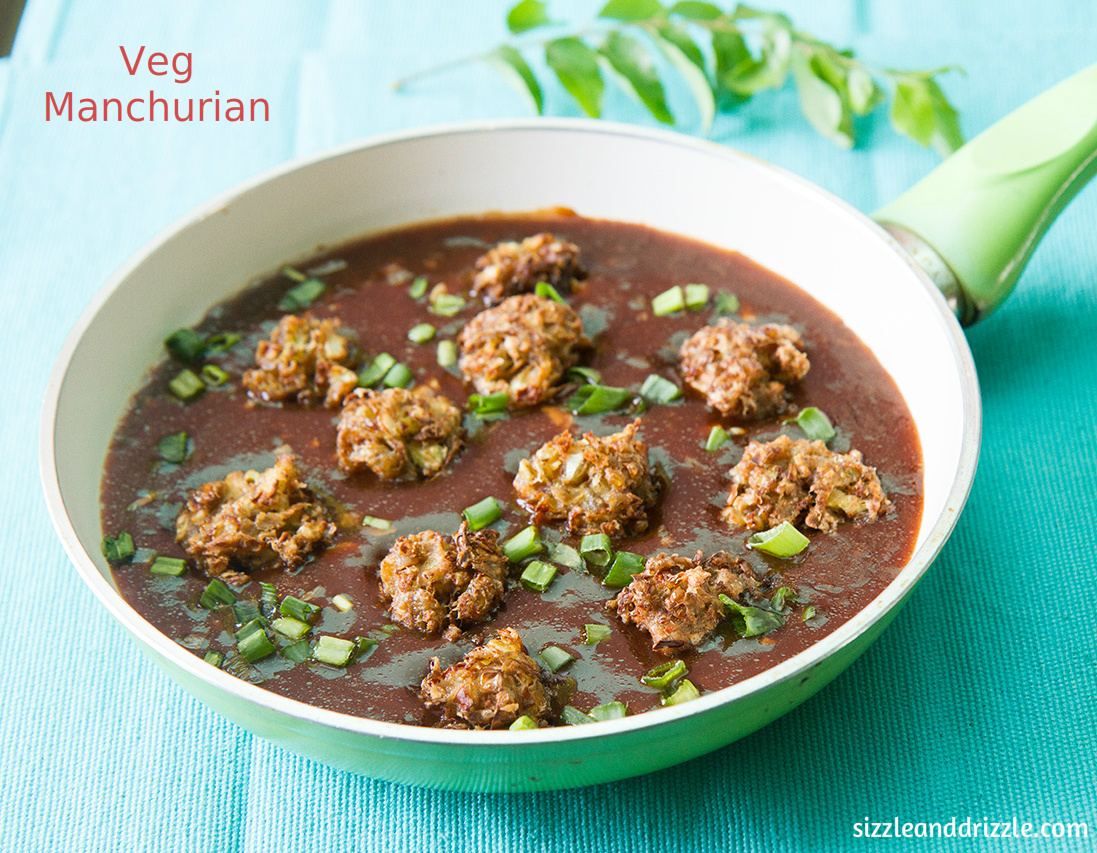 Vegetable Manchurian with Garlic gravy – Sizzle and Drizzle